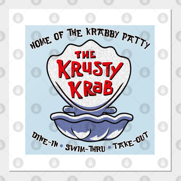 Home Of The Krabby Patty - Krusty Krab - Posters and Art Prints | TeePublic